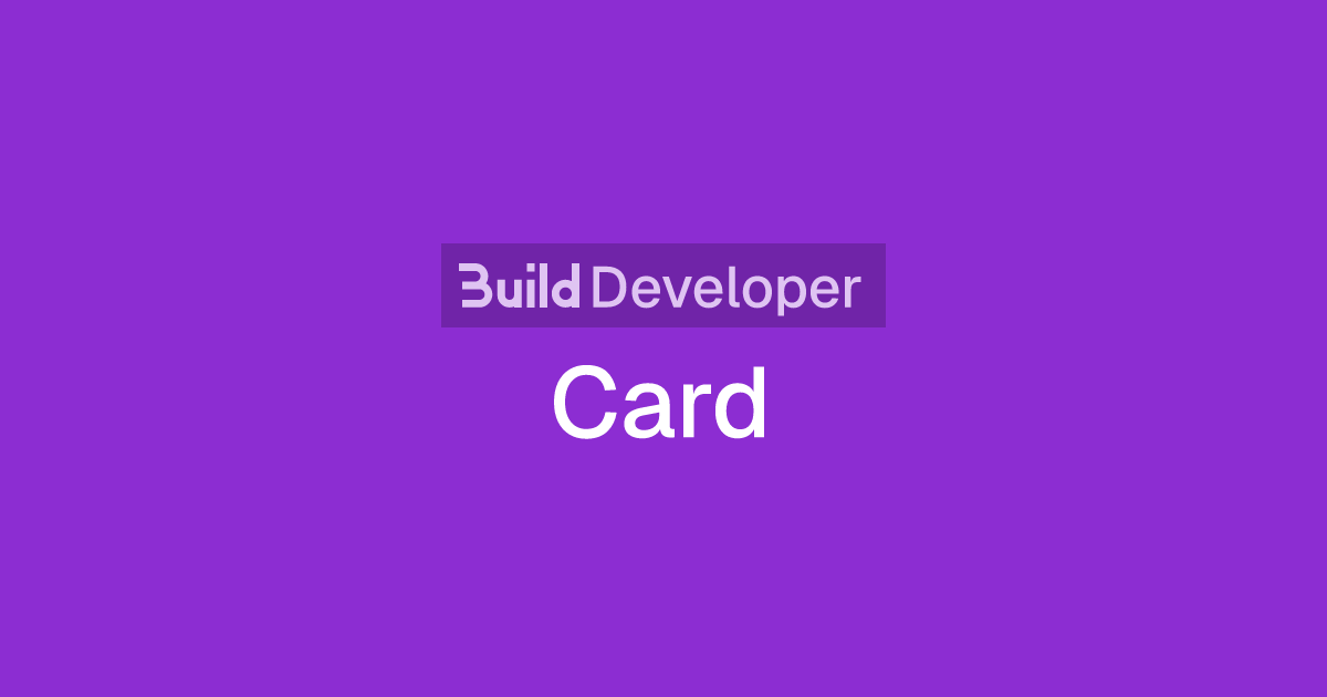 Card | Build Developer